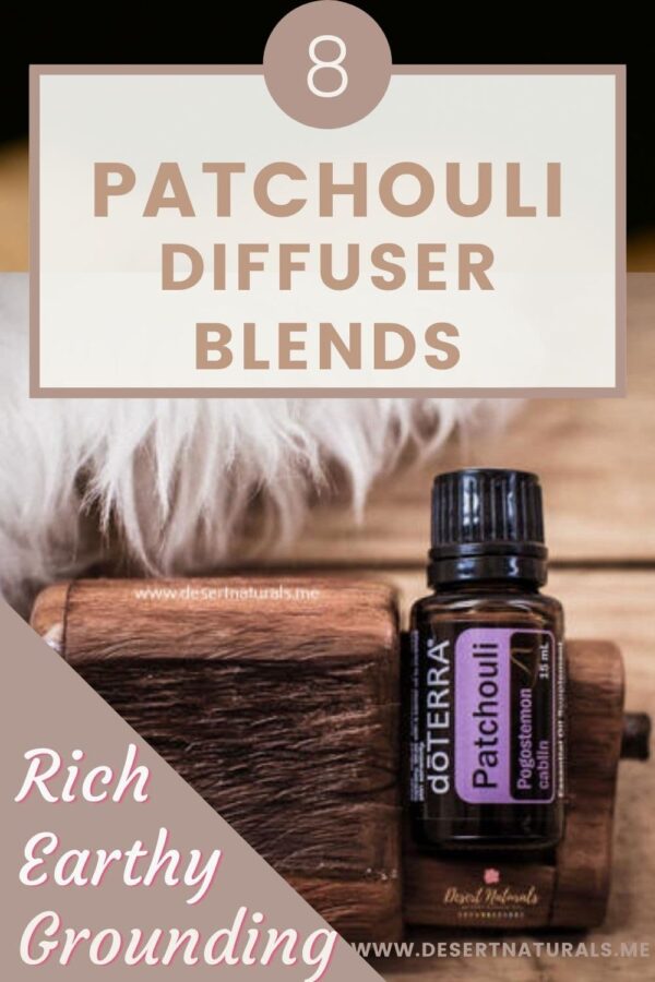 8 Grounding Patchouli Diffuser Blends - DoTERRA, Dawn Goehring Desert ...